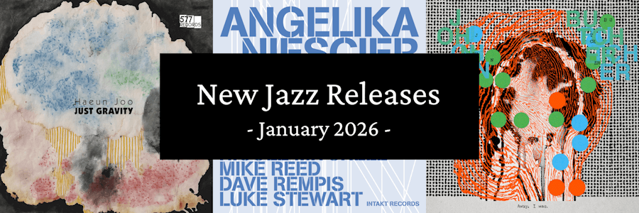 Jazz January 2026 | New Jazz Albums & Listening Picks
